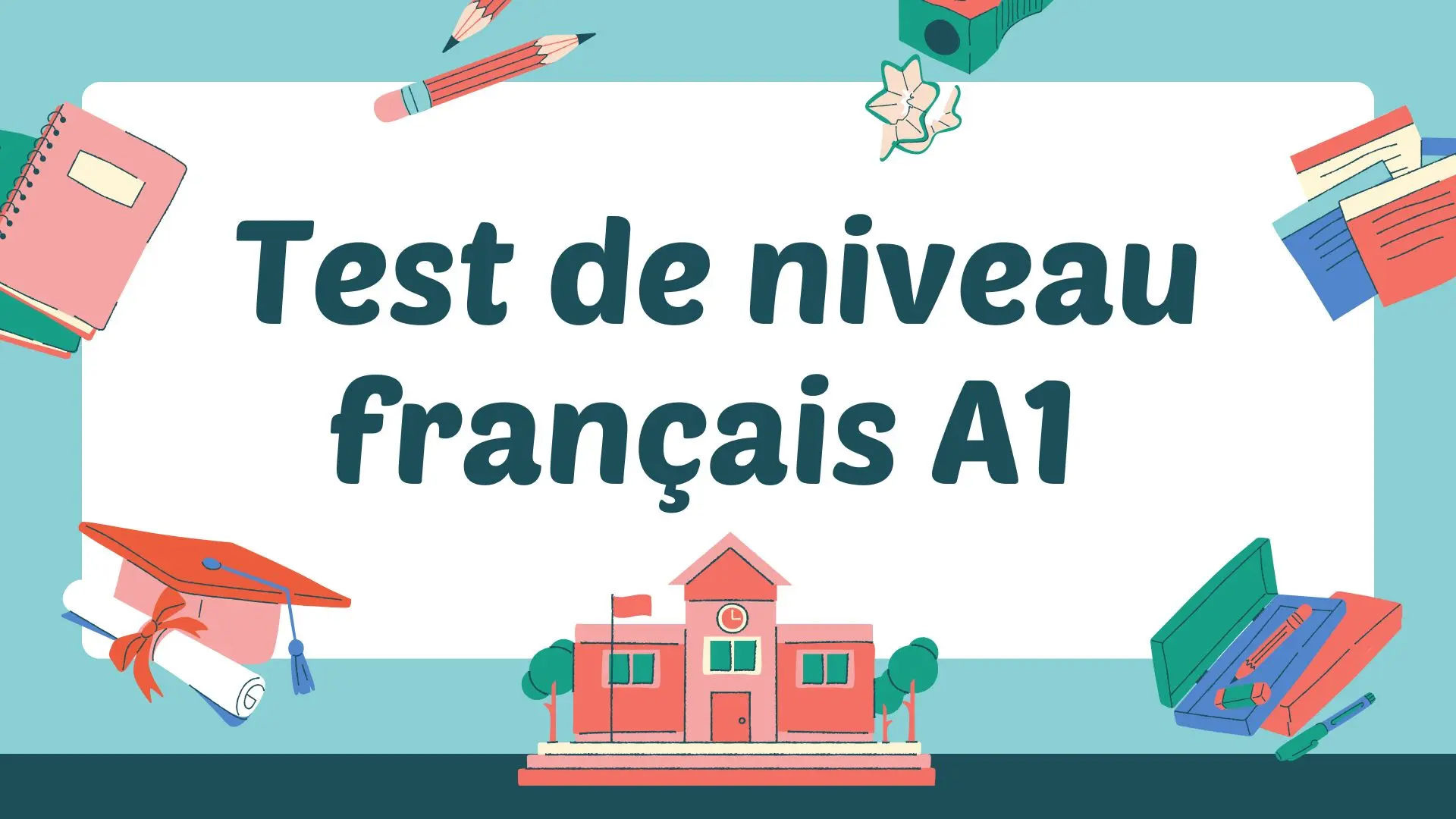 Test de niveau français A1 (avec PDF à imprimer gratuitement)